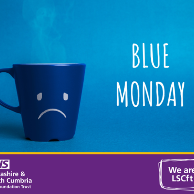 Lets Beat 'Blue Monday' :: Lancashire and South Cumbria NHS Foundation ...